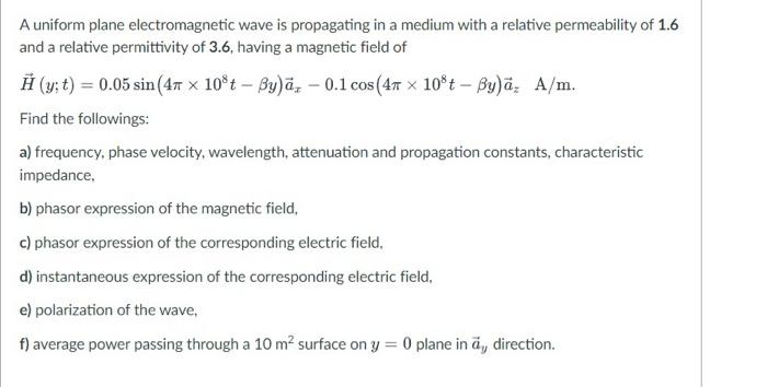 Solved A uniform plane electromagnetic wave is propagating | Chegg.com