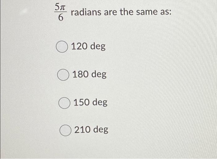 Solved 240 degrees are the same as: 3 4 ယy ယ၌ O 2 ။ 5 3 5л | Chegg.com