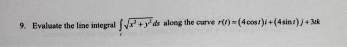 Solved 9. Evaluate the line integral ∫cx2+y2ds along the | Chegg.com