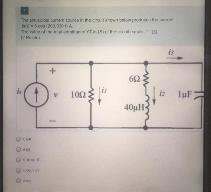 Solved 7 The sinusoidal current source in the circuit shown | Chegg.com