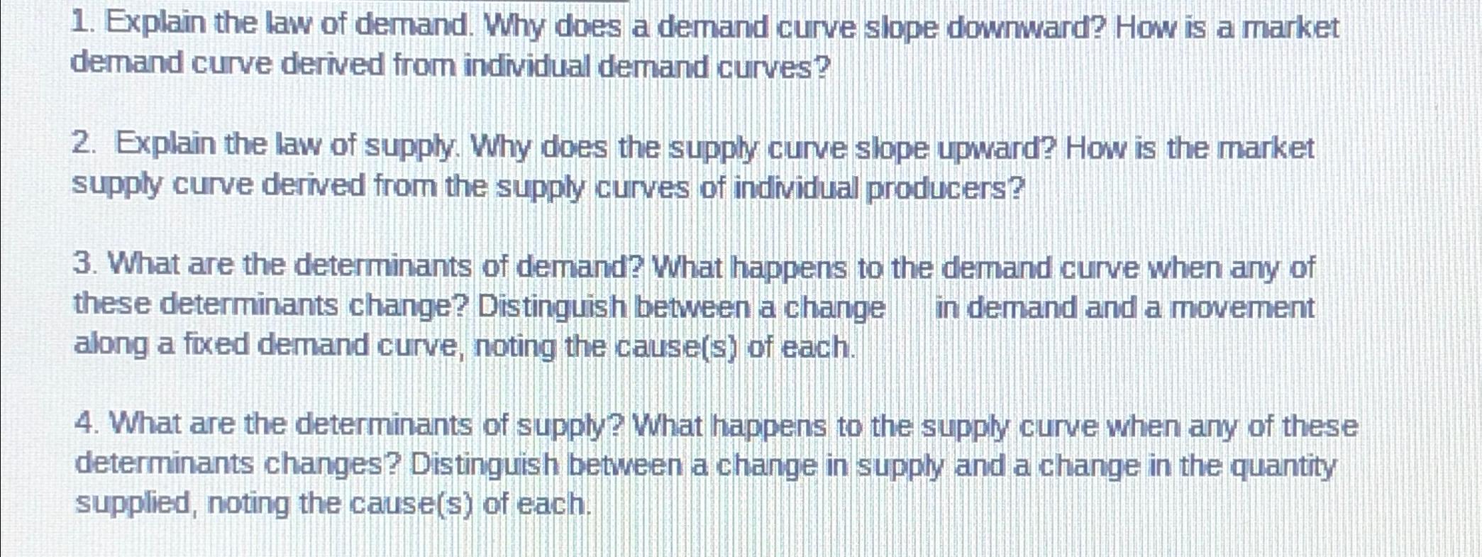 Solved Explain the law of demand. Why does a demand curve | Chegg.com