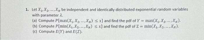Solved 1. Let X1,X2,…,XN be independent and identically | Chegg.com