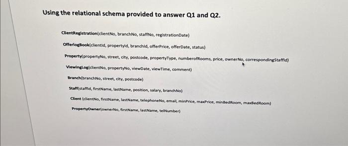 ig the relational schema provided to answer Q1 and | Chegg.com