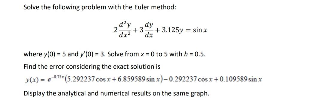 Solved Solve the following problem with the Euler method: | Chegg.com