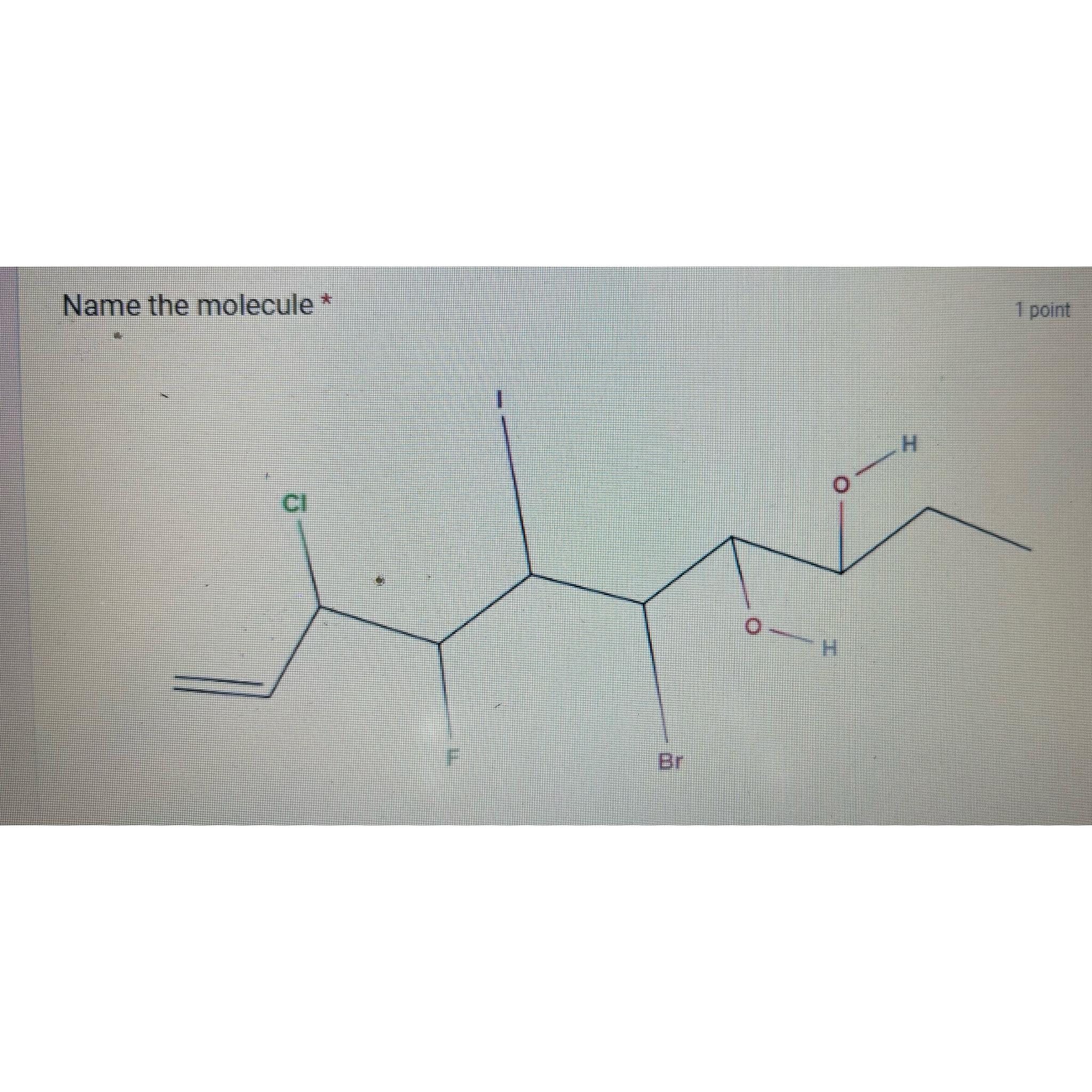 Solved Name the molecule * | Chegg.com