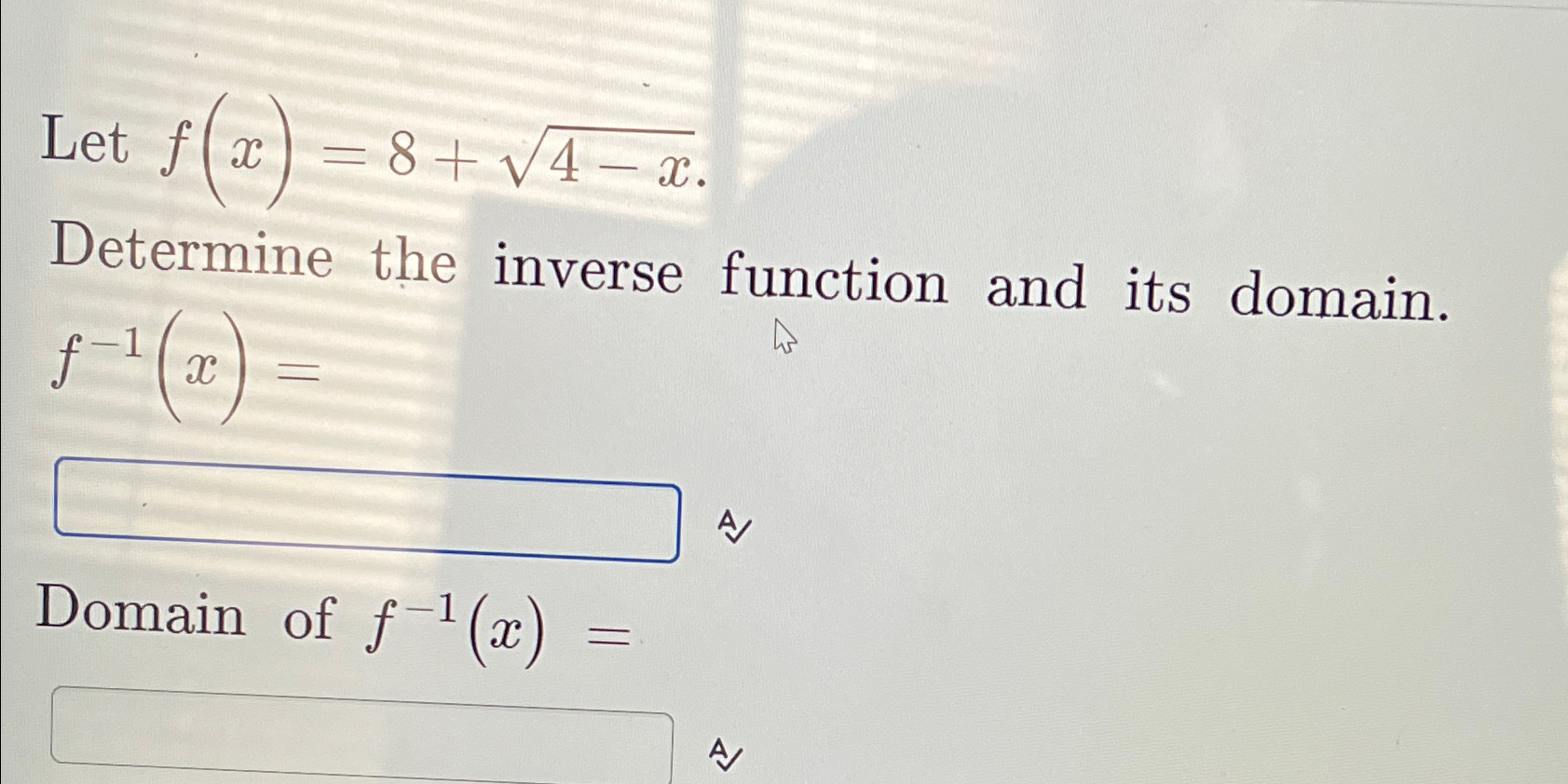 Solved Let f(x)=8+4-x2Determine the inverse function and its | Chegg.com