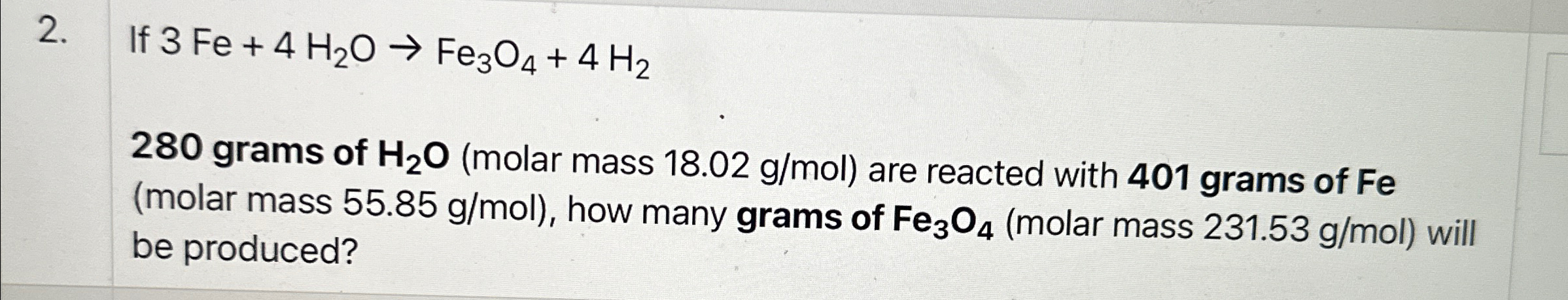 Solved If 3Fe+4H2O→Fe3O4+4H2280 ﻿grams of H2O (molar mass | Chegg.com