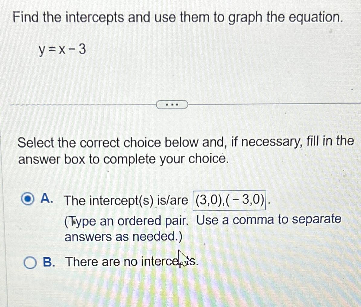 Solved Find the intercepts and use them to graph the | Chegg.com
