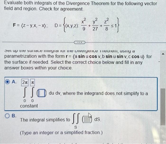 Solved Evaluate both integrals of the Divergence Theorem for | Chegg.com
