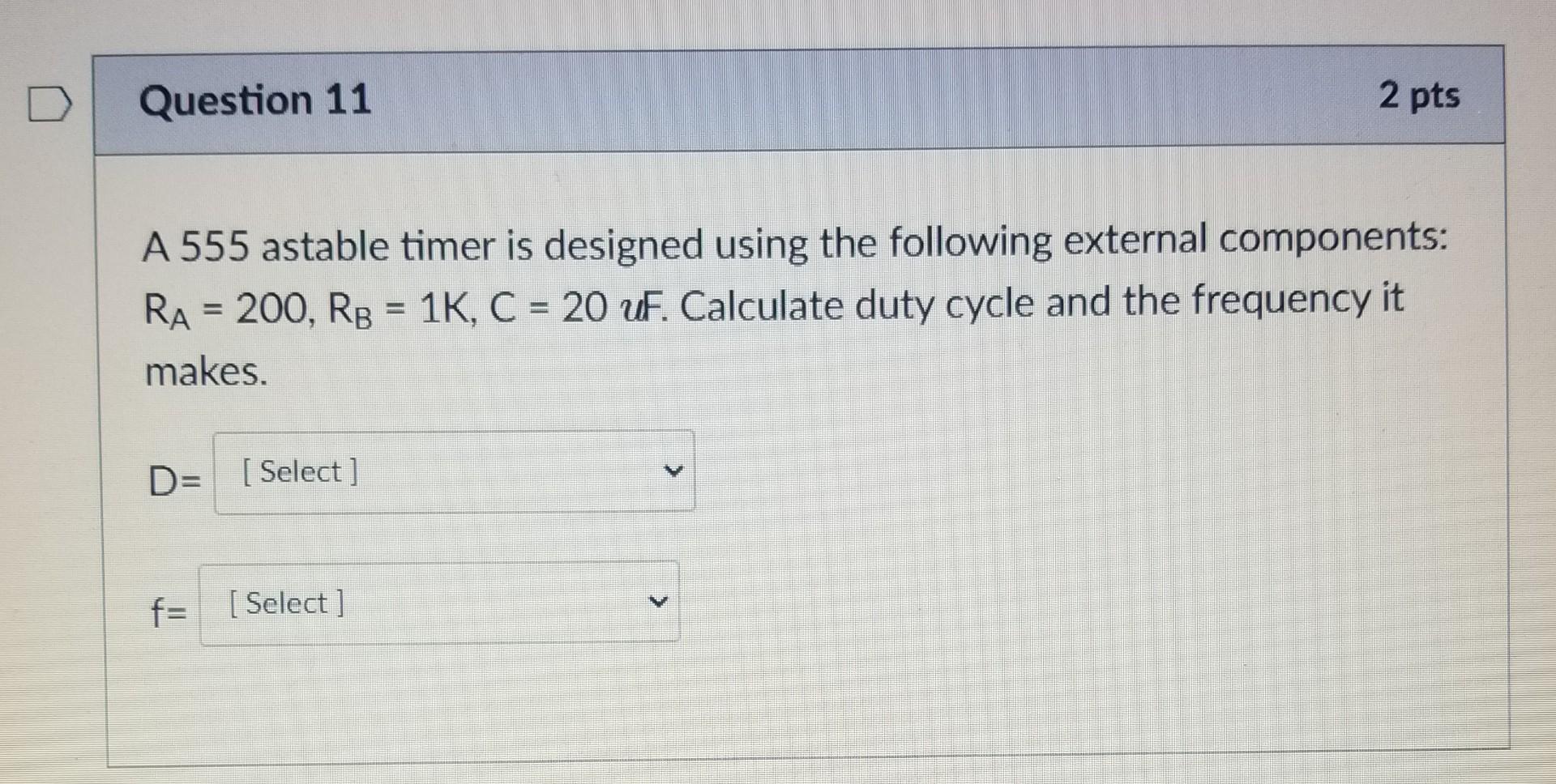Solved Question 11 2 pts A 555 astable timer is designed | Chegg.com