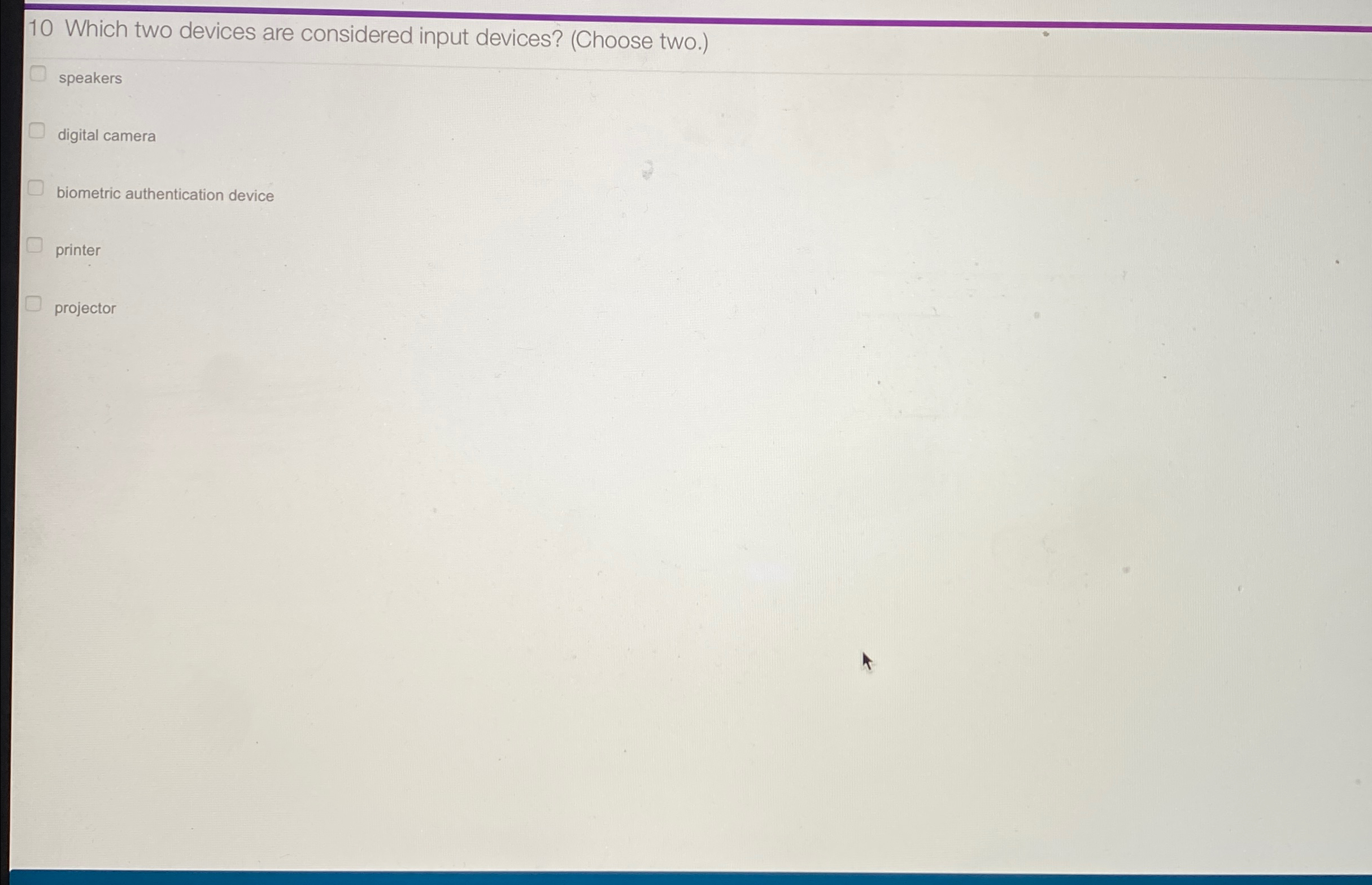 Solved 10 ﻿Which two devices are considered input devices? | Chegg.com