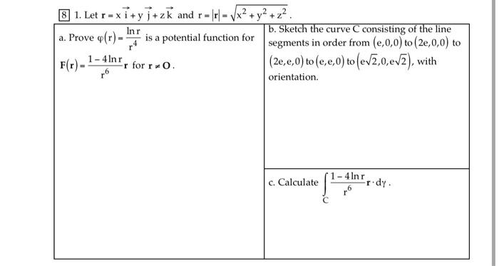 Solved 8) 1. Let r = xi+yj+zk and r = Inr a. Prove o(r)- is | Chegg.com