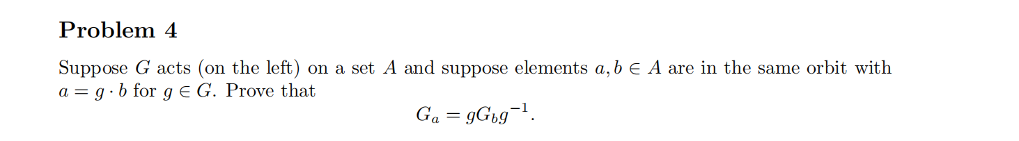 Solved Problem 4Suppose G ﻿acts (on the left) ﻿on a set A | Chegg.com