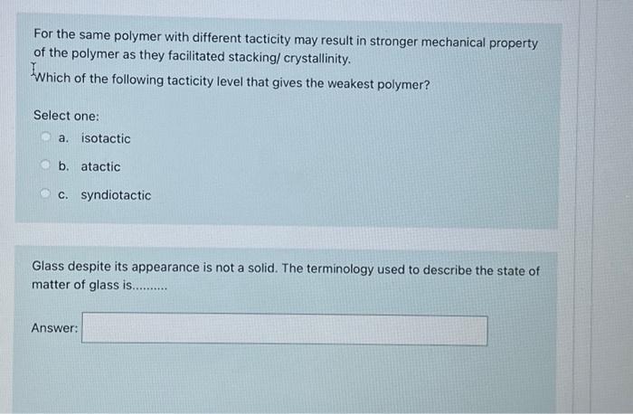Solved For the same polymer with different tacticity may | Chegg.com