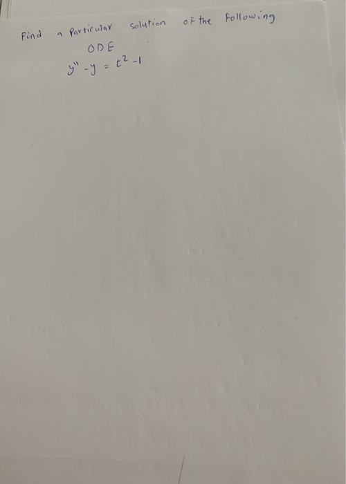 Solved of the following Find a particular solution ODE y" y | Chegg.com