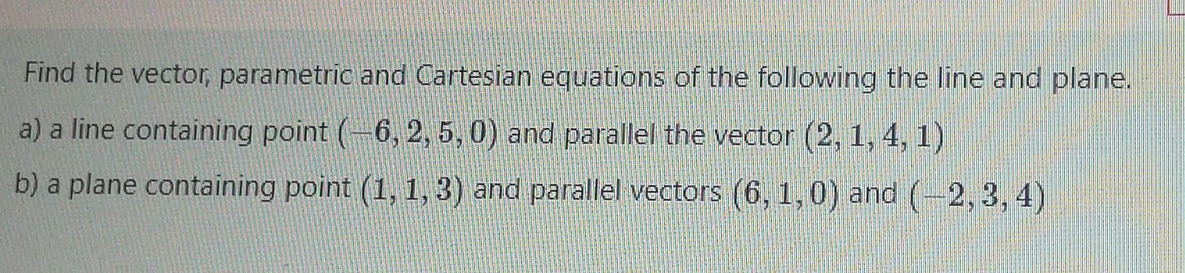 Find The Vector Parametric And Cartesian Equations