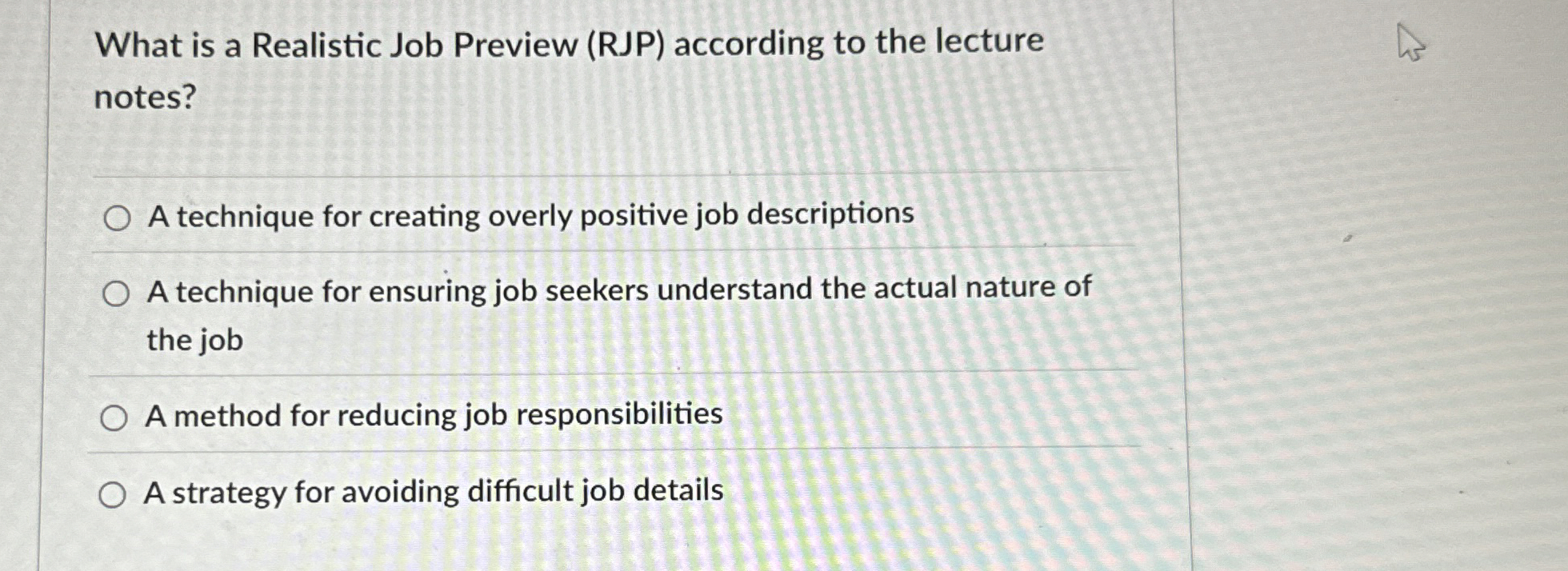 Solved What is a Realistic Job Preview (RJP)A technique for | Chegg.com