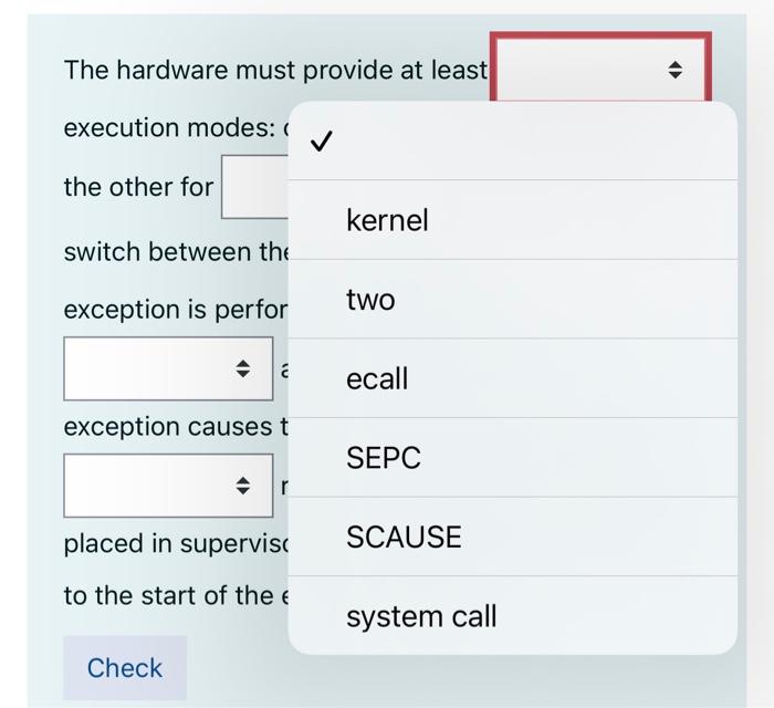 Solved The hardware must provide at least execution modes: 1 | Chegg.com