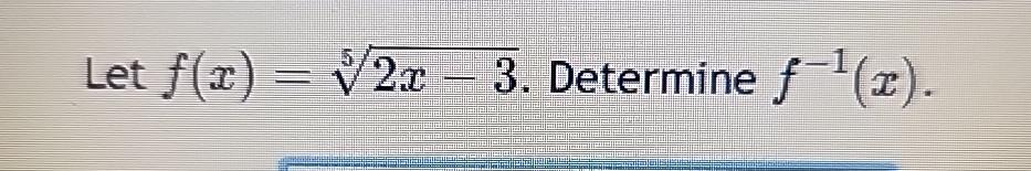 Solved Let f(x)=2x-35. ﻿Determine f-1(x) | Chegg.com