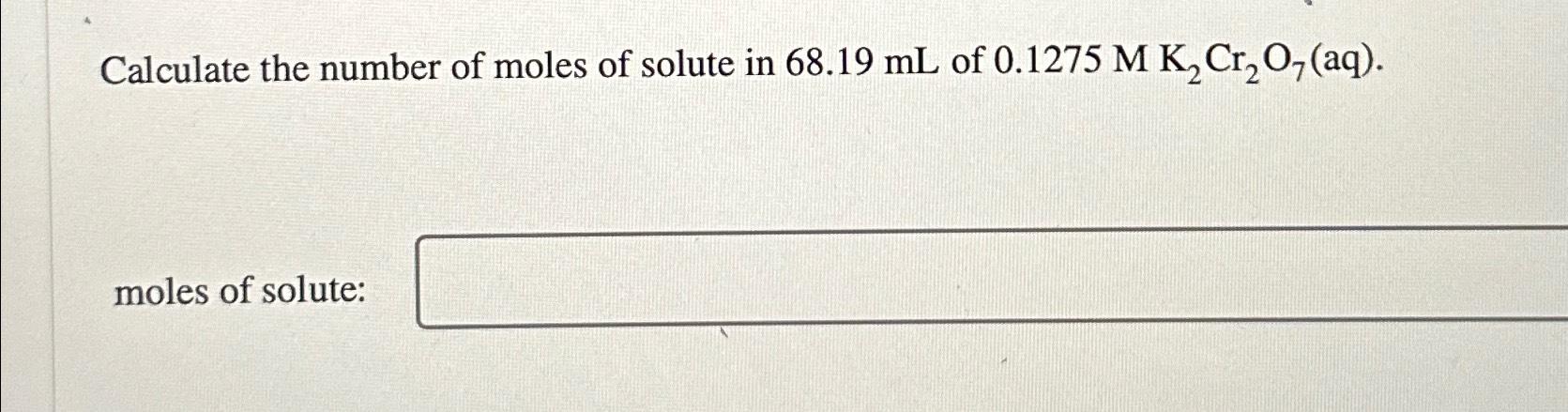 Solved Calculate The Number Of Moles Of Solute In 68 19ml