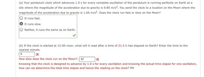 Solved (a) Your pendulum clock which advances 1.0 s for | Chegg.com