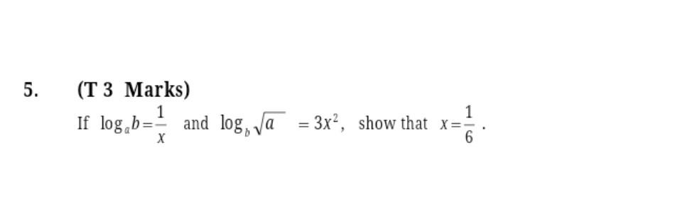 Solved (T 3 Marks) If logab=x1 and logba=3x2, show that | Chegg.com