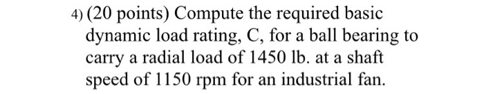 Solved compute the required basic dynamic load rating, C, | Chegg.com