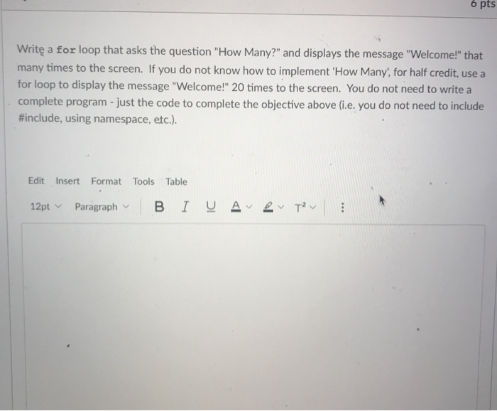 Solved 6 pts Write a for loop that asks the question "How | Chegg.com