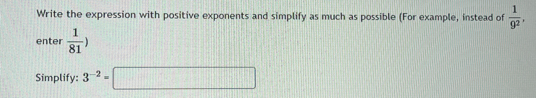 Solved Write the expression with positive exponents and | Chegg.com