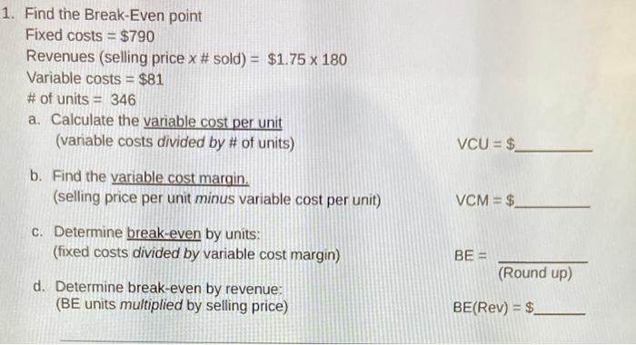 Solved 1. Find the Break-Even point Fixed costs =$790 | Chegg.com