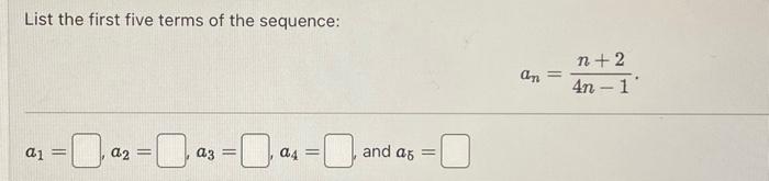 Solved List the first five terms of the sequence: | Chegg.com