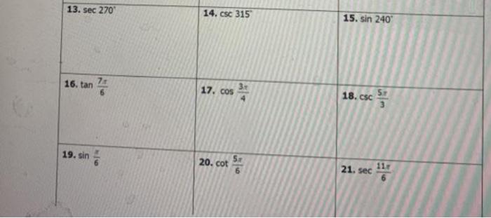 Solved 13. sec 270 14. csc 315 15. sin 240 16. tan 7+ 3- 17. | Chegg.com