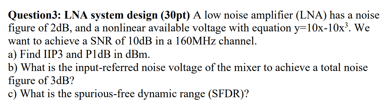 Solved Question3: LNA system design (30pt) ﻿A low noise | Chegg.com