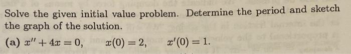 Solved Solve the given initial value problem. Determine the | Chegg.com
