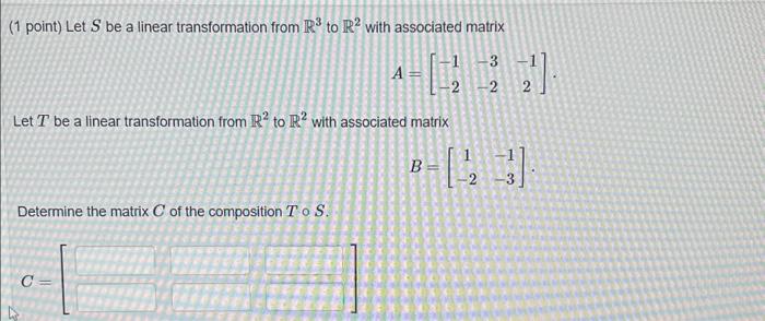 Solved (1 point) Let S be a linear transformation from R3 to | Chegg.com