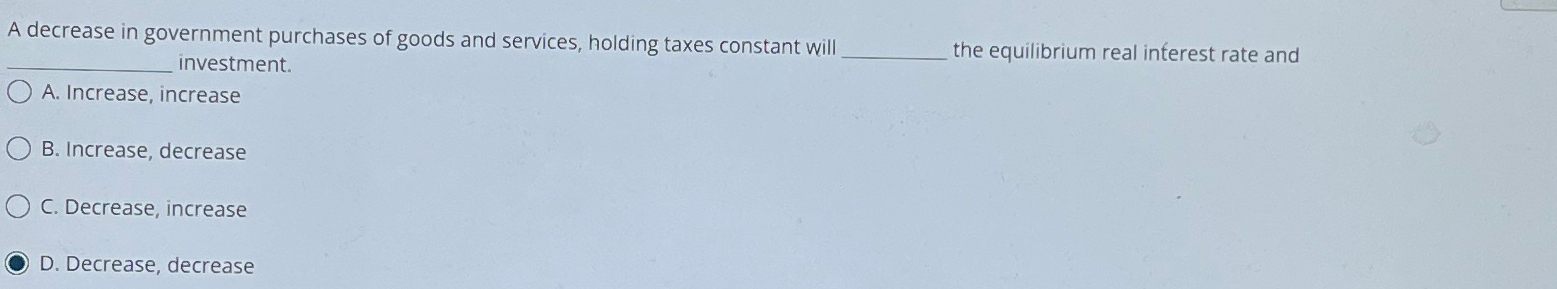 Solved A decrease in government purchases of goods and | Chegg.com