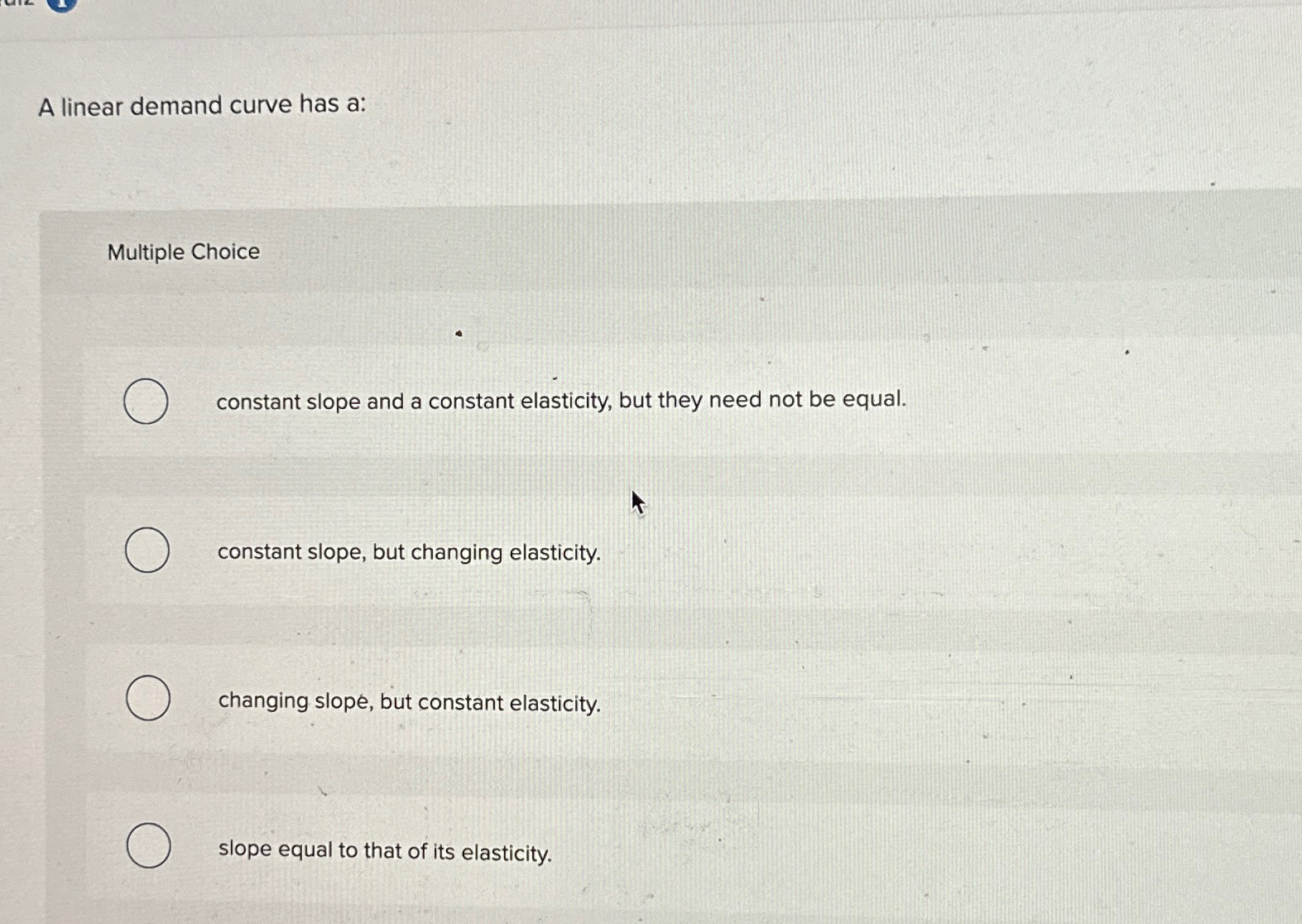 Solved A linear demand curve has a:Multiple Choiceconstant | Chegg.com