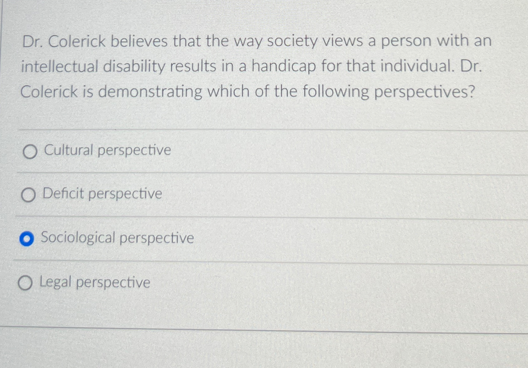 Solved Dr. ﻿Colerick believes that the way society views a | Chegg.com