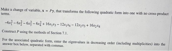 Solved Make a change of variable, x=Py, that transforms the | Chegg.com
