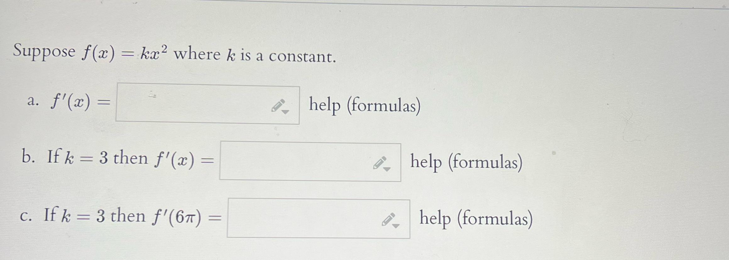 Solved Suppose f(x)=kx2 ﻿where k ﻿is a constant.a. f'(x)= | Chegg.com