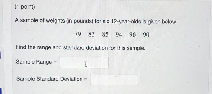 Solved A sample of weights (in pounds) for six 12-year-olds | Chegg.com