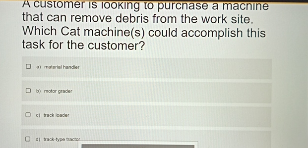 Solved A customer is looking to purcnase a macnine that can | Chegg.com