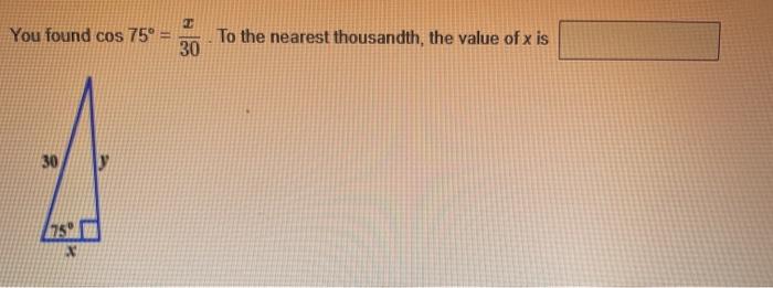 Solved You found cos 75º = 30 To the nearest thousandth, the | Chegg.com