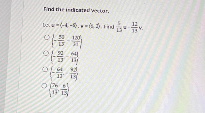Solved Find the indicated vector. Let u= −4,−8 ,v= 6,2 . | Chegg.com