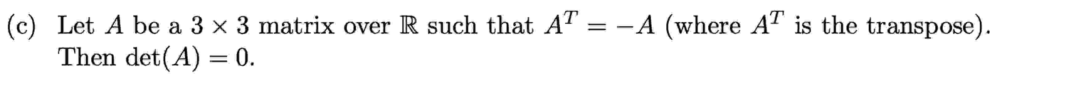 Solved (c) ﻿Let A ﻿be a 3×3 ﻿matrix over R ﻿such that | Chegg.com