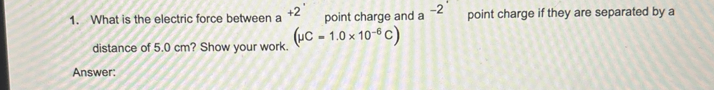 Solved What is the electric force between a+2' ﻿point charge | Chegg.com