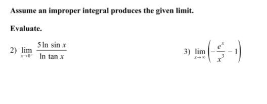 Solved Assume an improper integral produces the given limit. | Chegg.com