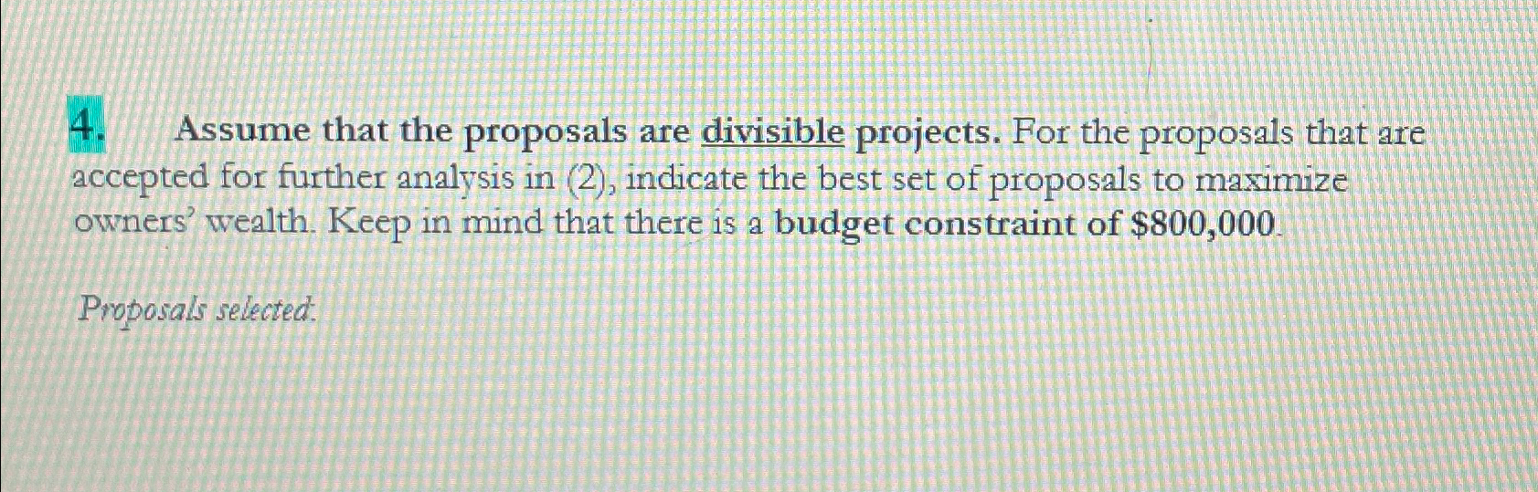 Solved Assume that the proposals are divisible projects. For | Chegg.com