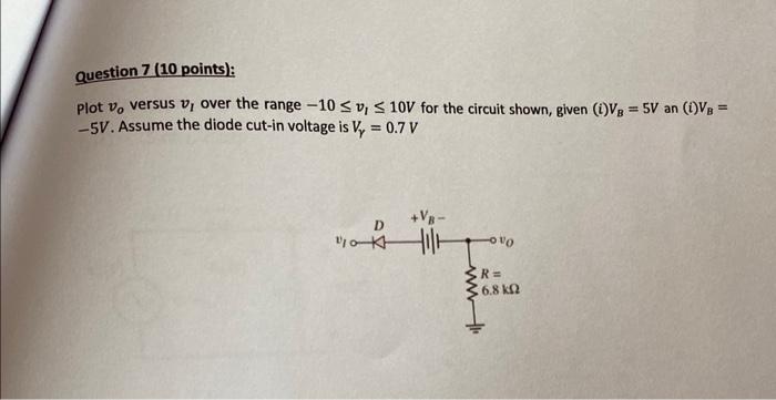 Solved Plot v0 versus vI over the range −10≤vI≤10 V for the | Chegg.com