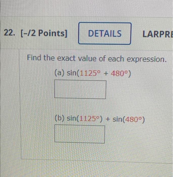 Solved 22. [-12 Points] DETAILS LARPRE Find the exact value | Chegg.com